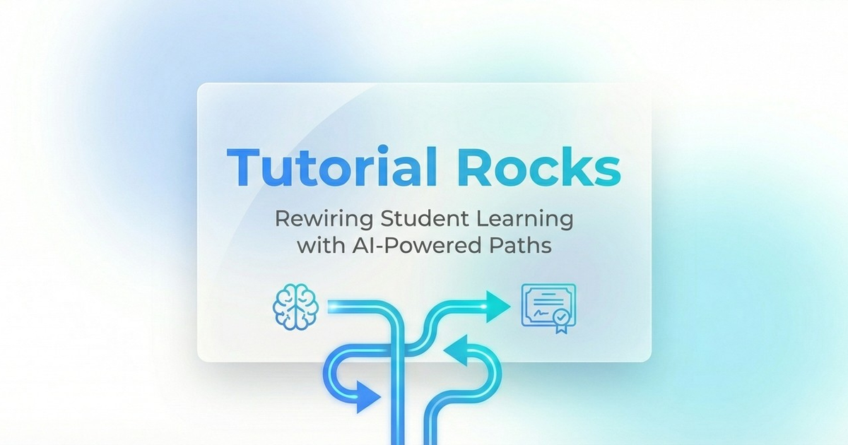 How Tutorial Rocks Is Rewiring Student Learning with AI-Powered Paths ...